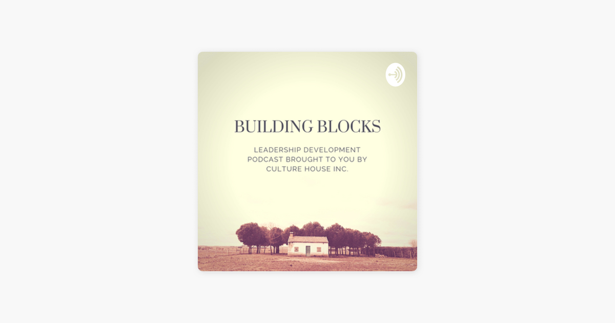 ‎Building Blocks: Leadership Development Brought To You By Culture ...