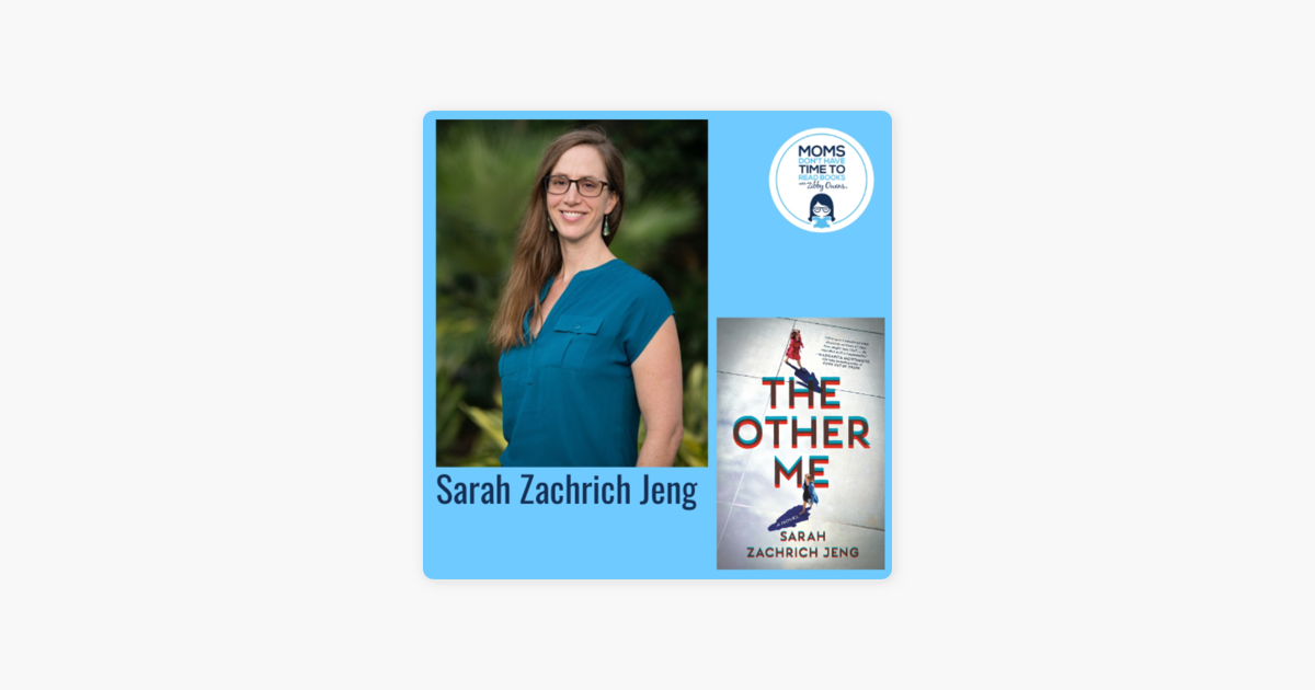 ‎Moms Don’t Have Time to Read Books: Sarah Zachrich Jeng, THE OTHER ME on Apple Podcasts