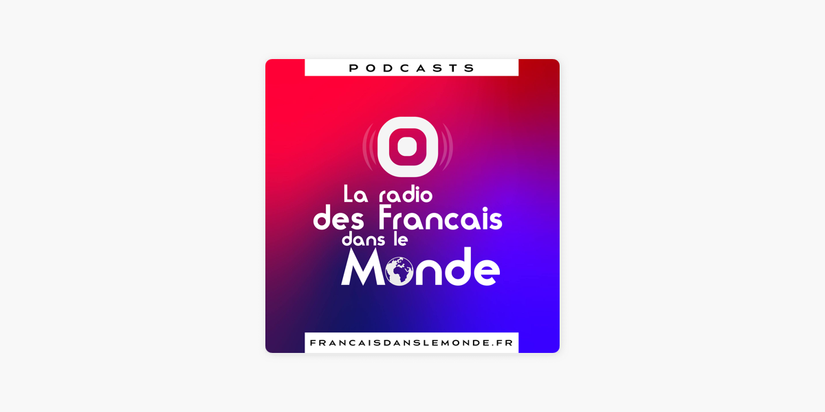 un Français Dans Le Monde On Apple Podcasts