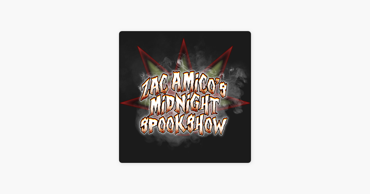 ‎Zac Amico's Midnight Spook Show on Apple Podcasts