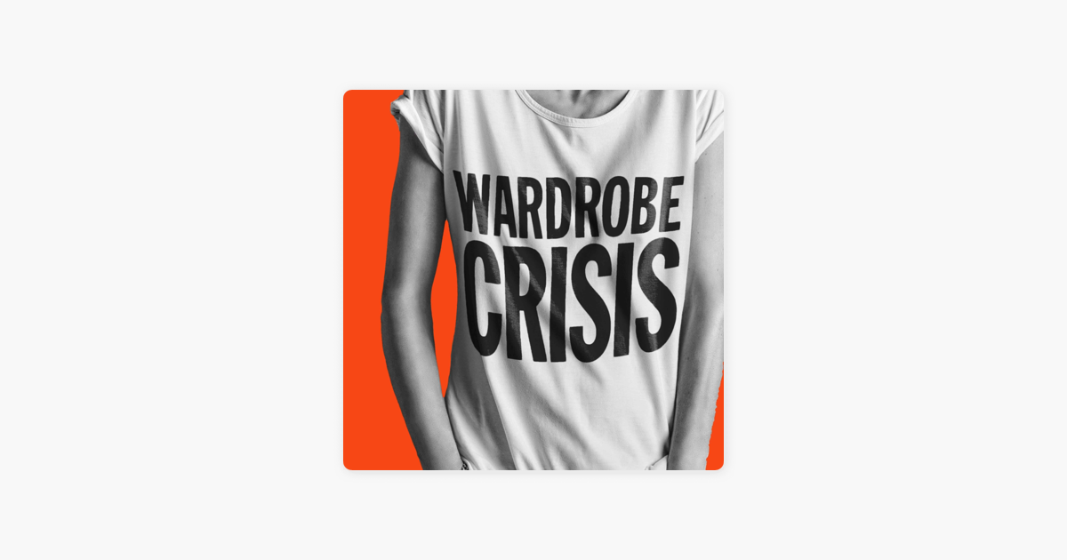 ‎WARDROBE CRISIS with Clare Press: Waste Colonialism and Dead White Man ...