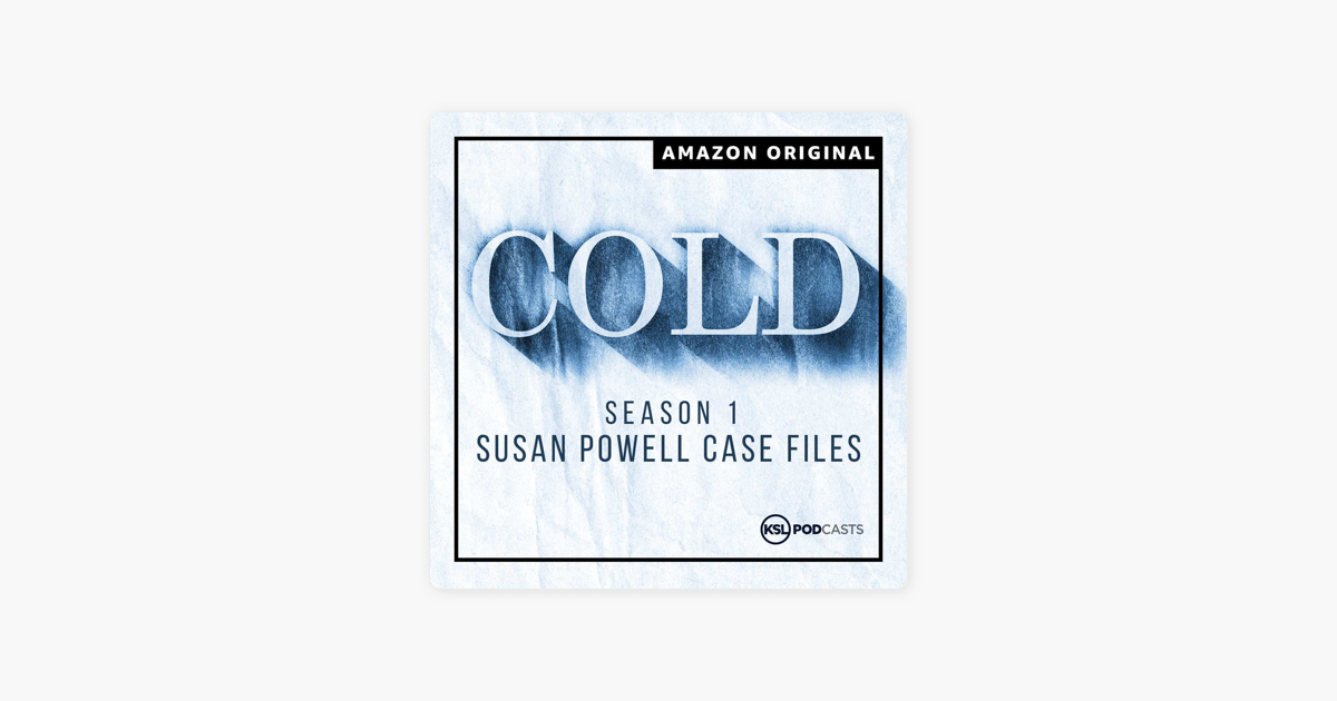‎Cold: The Susan Powell Case Files | The Light of Seattle on Apple Podcasts
