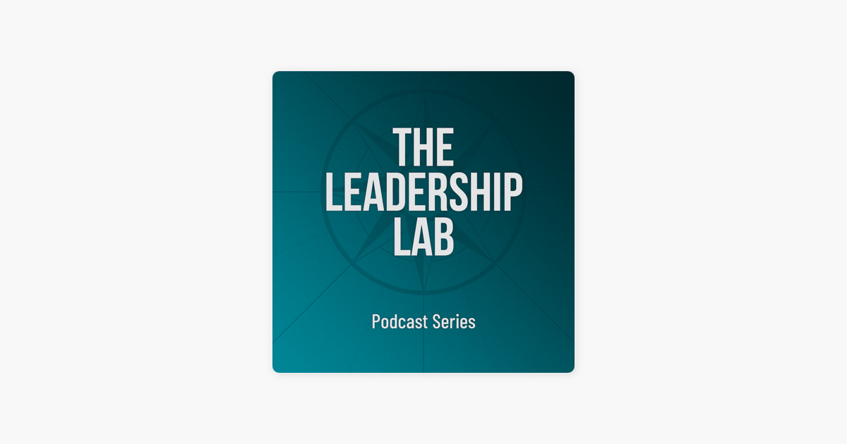 ‎The Leadership Lab on Apple Podcasts