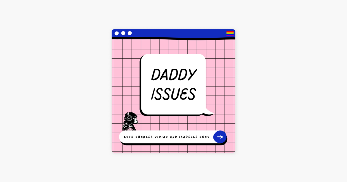 daddy Issues En Apple Podcasts