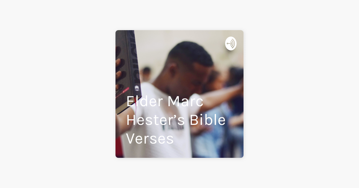 ‎Elder Marc Hester's Bible Verses sur Apple Podcasts