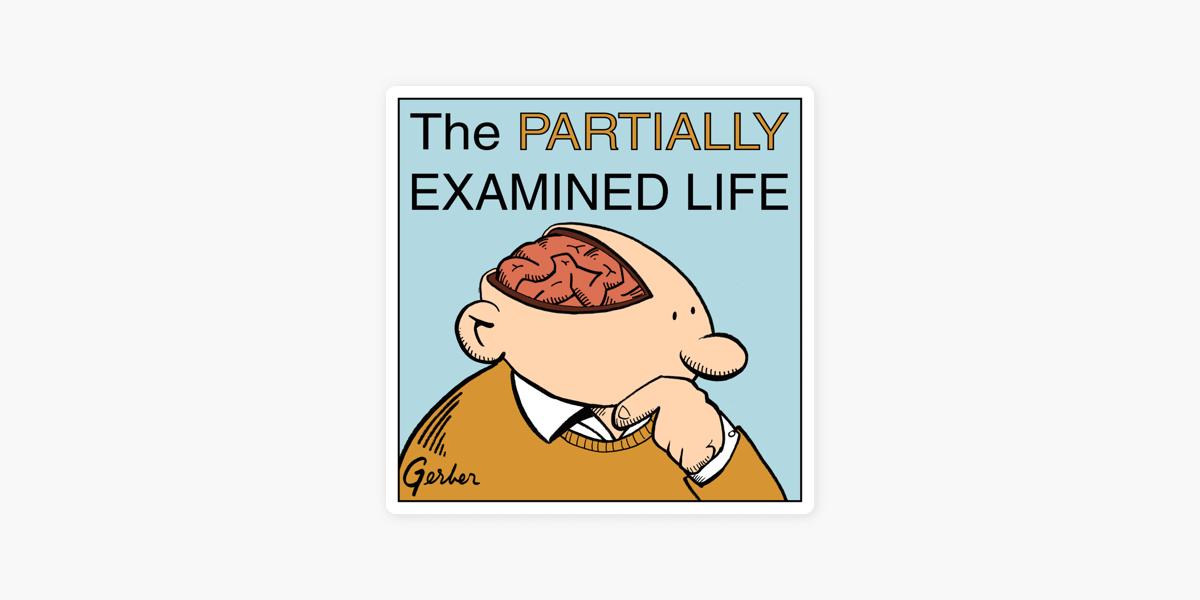 ‎The Partially Examined Life Philosophy Podcast on Apple Podcasts
