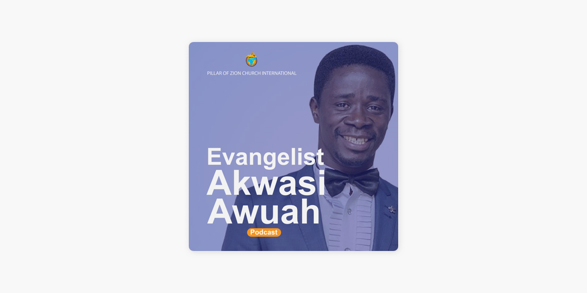 ‎Evangelist Akwasi Awuah on Apple Podcasts