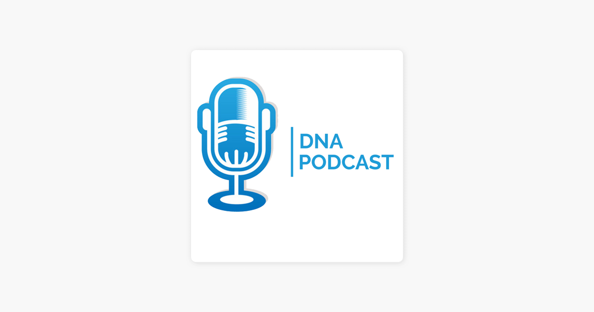 DNA PODCAST on Apple Podcasts DNA PODCAST on Apple Podcasts