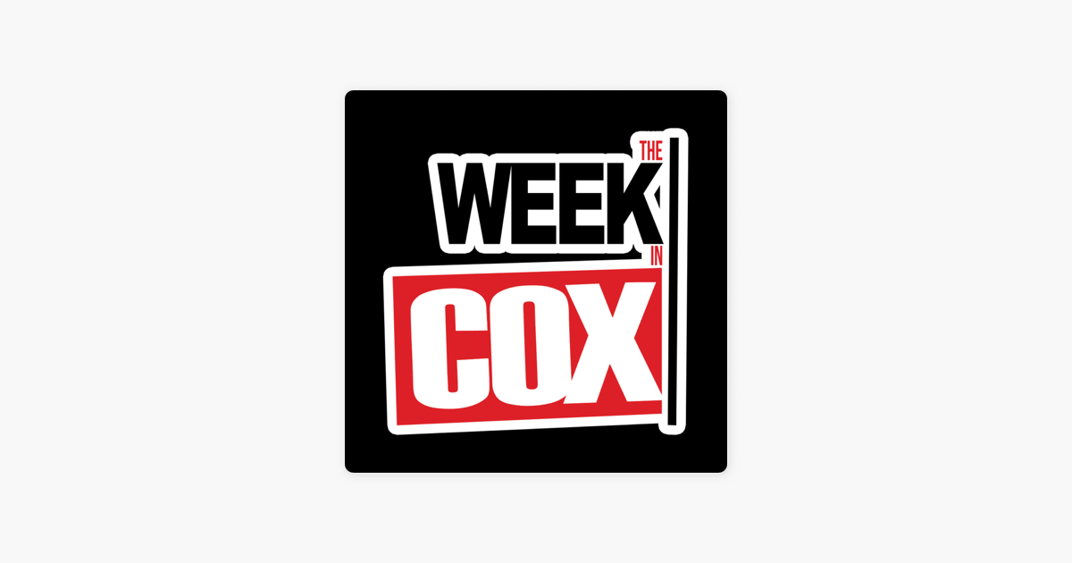 ‎the Week In Cox Episode 56 Wank Pod Monumental Gas Prison Mail Wilhelmina Calls Foley