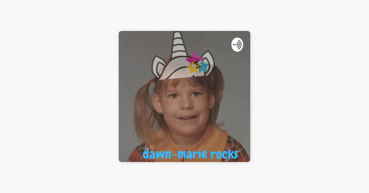 ‎Dawn-Marie Rocks, the Podcast on Apple Podcasts