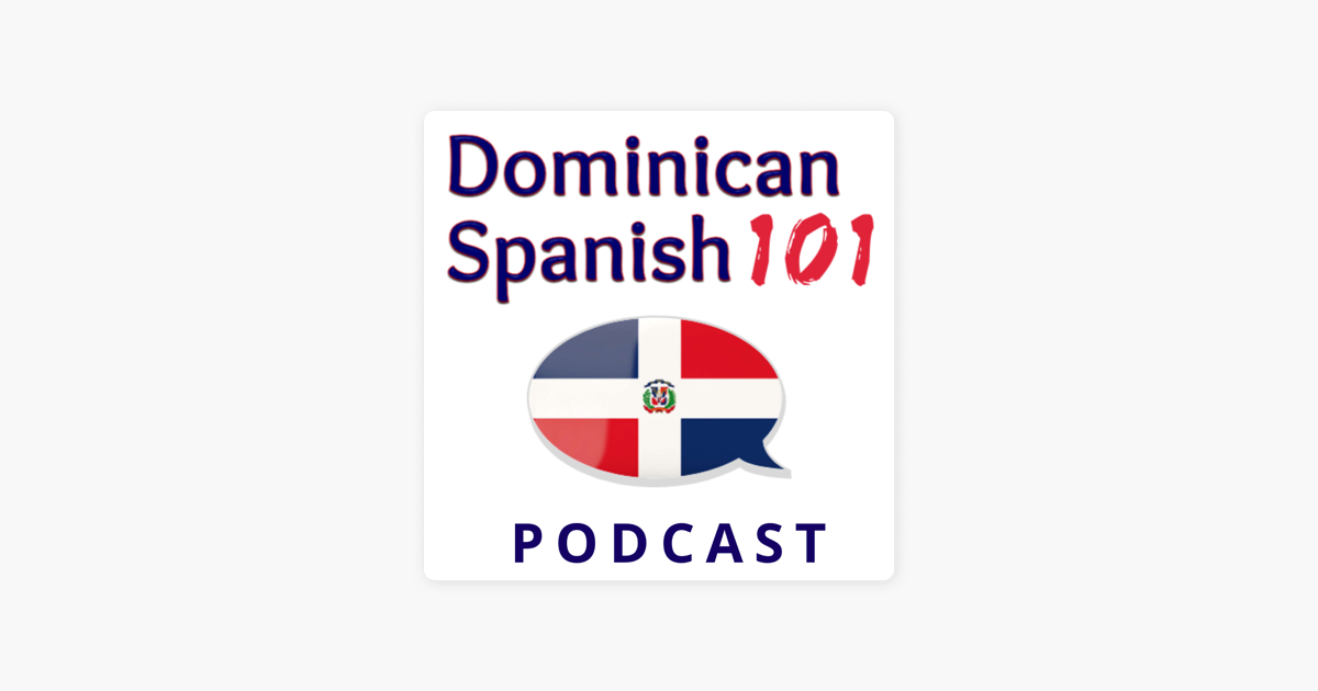 ‎Dominican Spanish 101: Dominican Spanish Greetings 🇩🇴 S1 Ep 1 on Apple ...