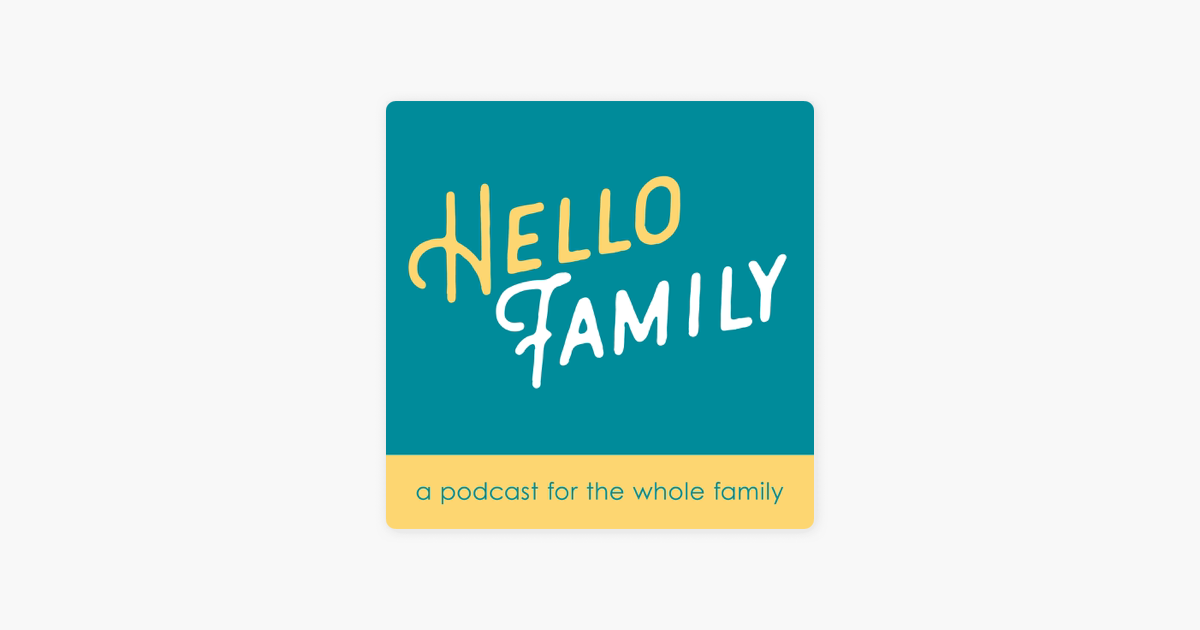 ‎Hello Family on Apple Podcasts