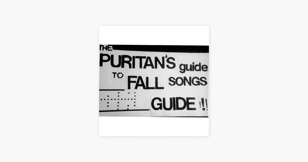 ‎The Puritan’s Guide to Fall Songs Guide em Apple Podcasts