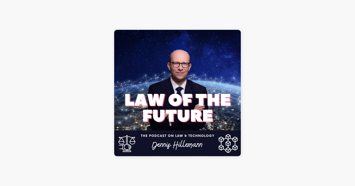 Law of the Future - The Podcast on Law & Technology with Dennis ... Law of the Future - The Podcast on Law & Technology with Dennis ...