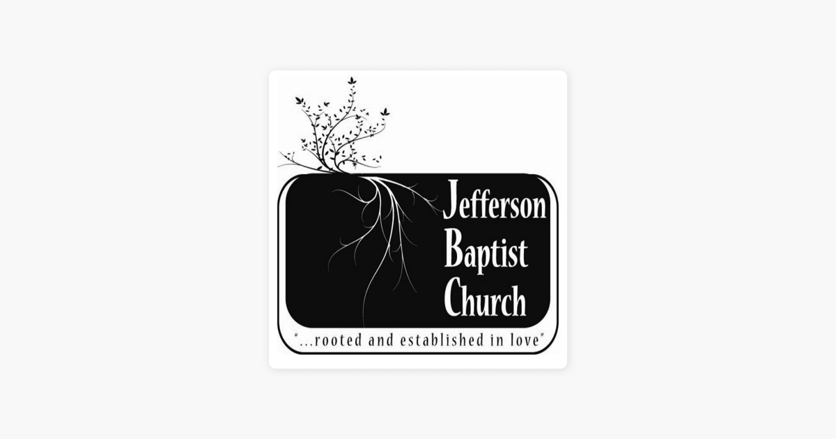 ‎Jefferson Baptist Church 2018 Sermons on Apple Podcasts