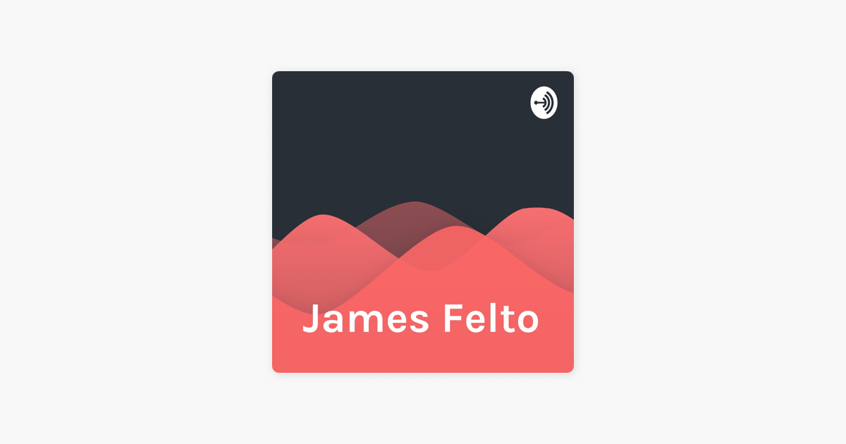 ‎James Felton على Apple Podcasts