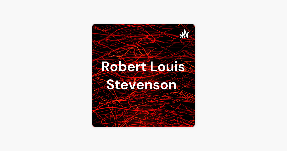 ‎Robert Louis Stevenson on Apple Podcasts
