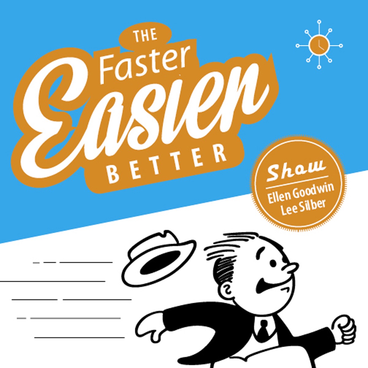 The Faster, Easier, Better Show | Lyssna här | Poddtoppen.se