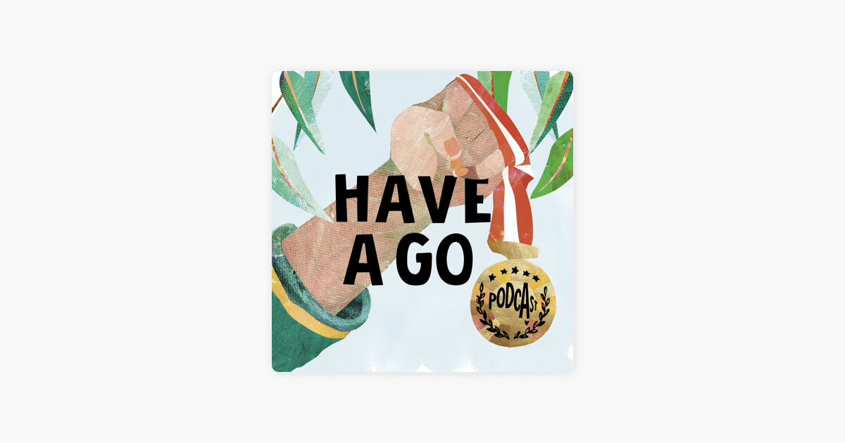 ‎Have a Go on Apple Podcasts