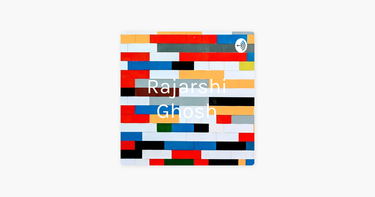 rajarshi Ghosh On Apple Podcasts