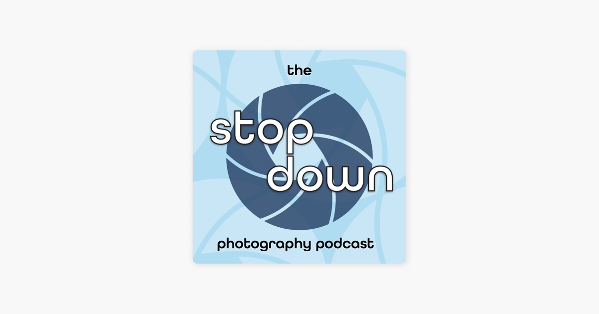 ‎The Stop Down Photography Podcast: Announcing The 2024 SDP Workshops f ...