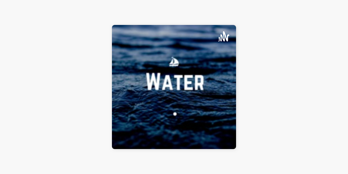  Water On Apple Podcasts