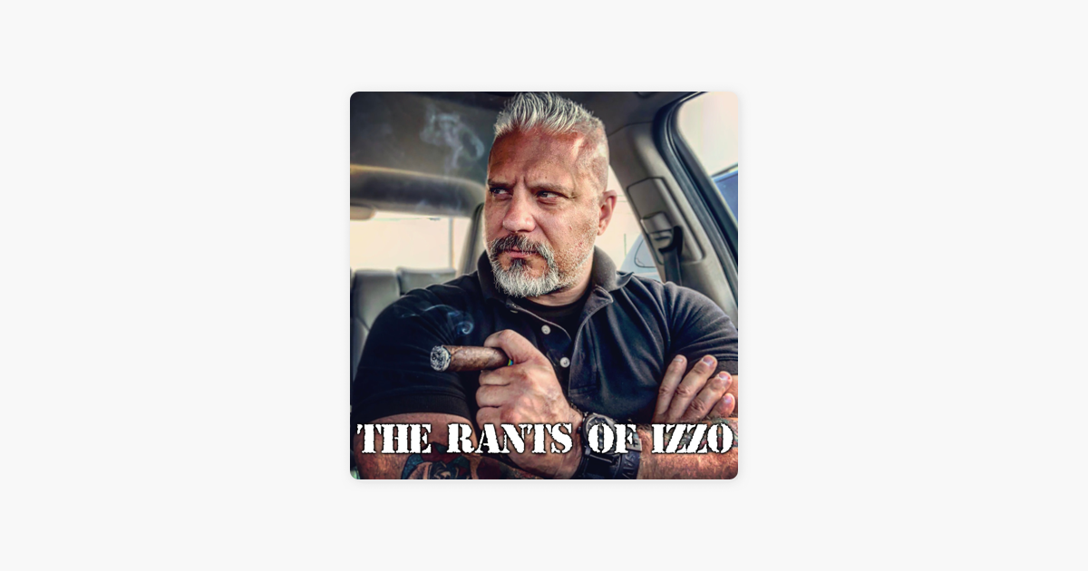 ‎The Rants of Izzo on Apple Podcasts