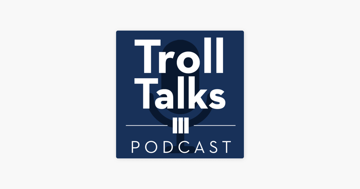 ‎Troll Talks on Apple Podcasts