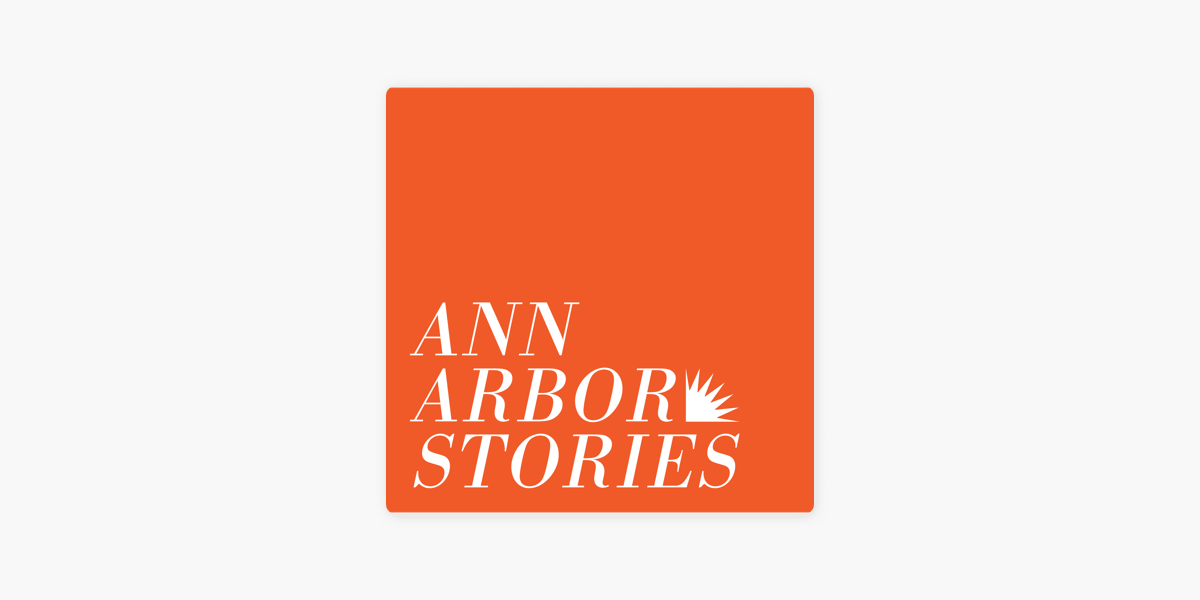 ann Arbor Stories Ann Arbor District Library On Apple Podcasts