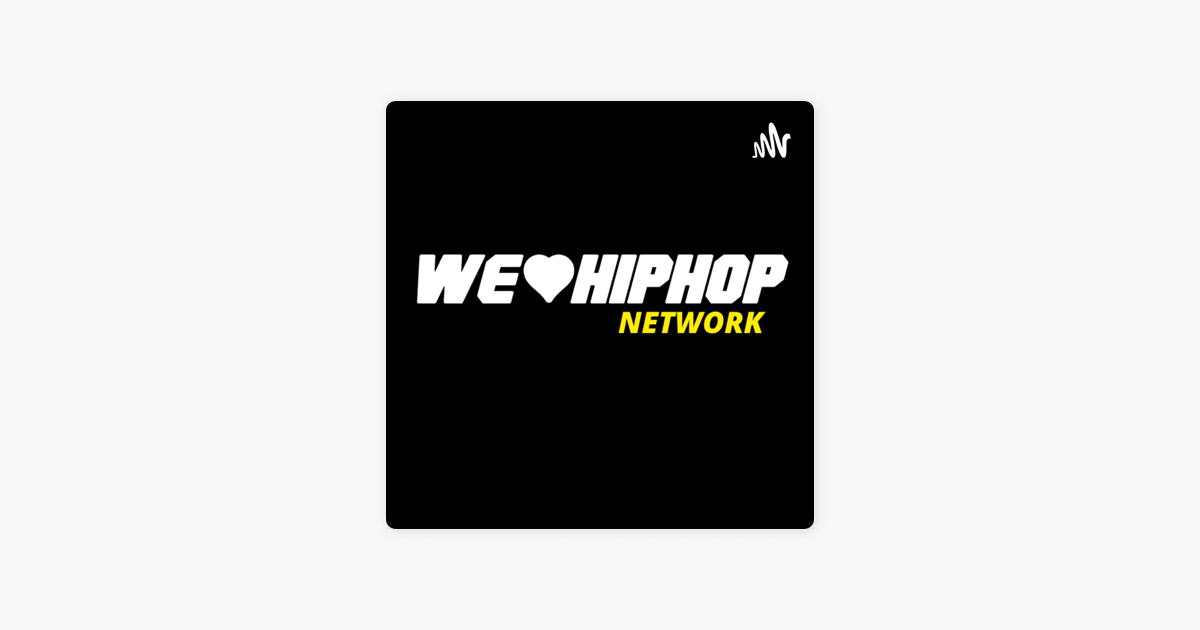 we Love Hip Hop On Apple Podcasts