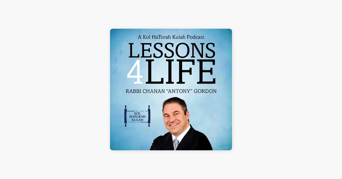 Lessons 4 Life with Rabbi Chanan "Antony" Gordon“ auf Apple Podcasts