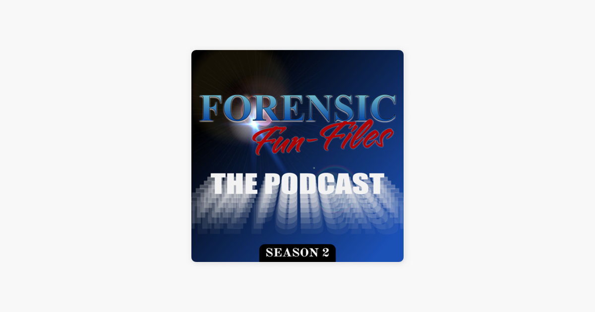 forensic Fun Files On Apple Podcasts