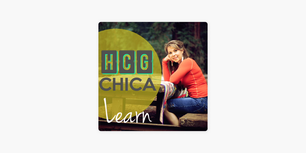 hcgchicas Podcast Hcg Diet Plan Success On Apple Podcasts