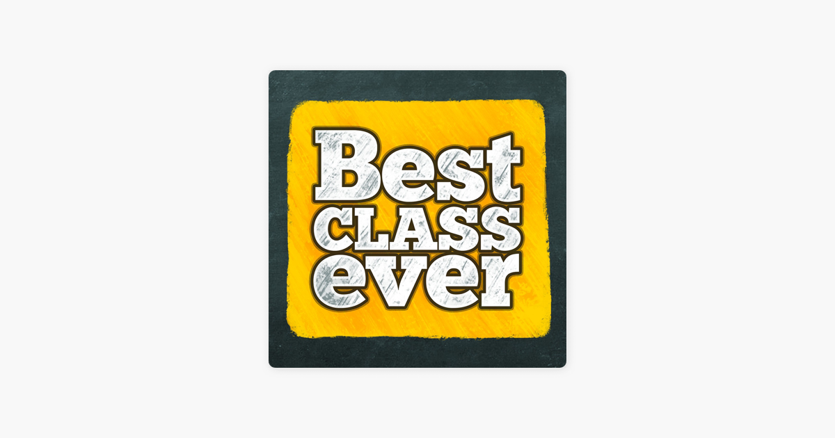 best Class Ever En Apple Podcasts