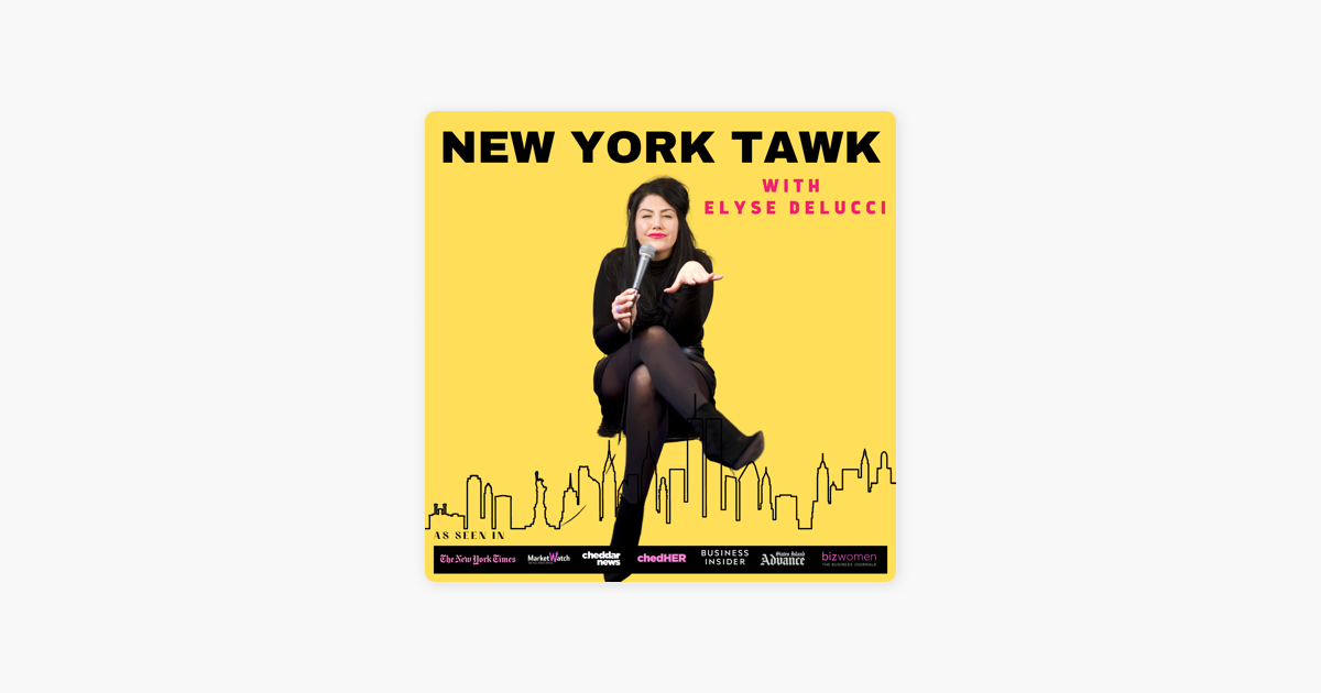 new York Tawk With Elyse Delucci On Apple Podcasts