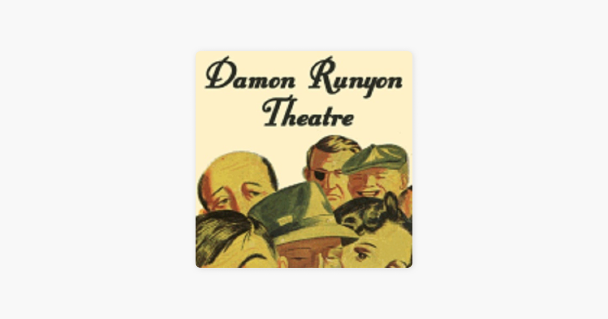 Damon Runyon Theater on Apple Podcasts Damon Runyon Theater on Apple Podcasts