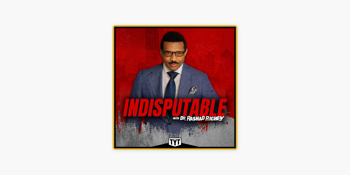 ‎Indisputable with Dr. Rashad Richey on Apple Podcasts