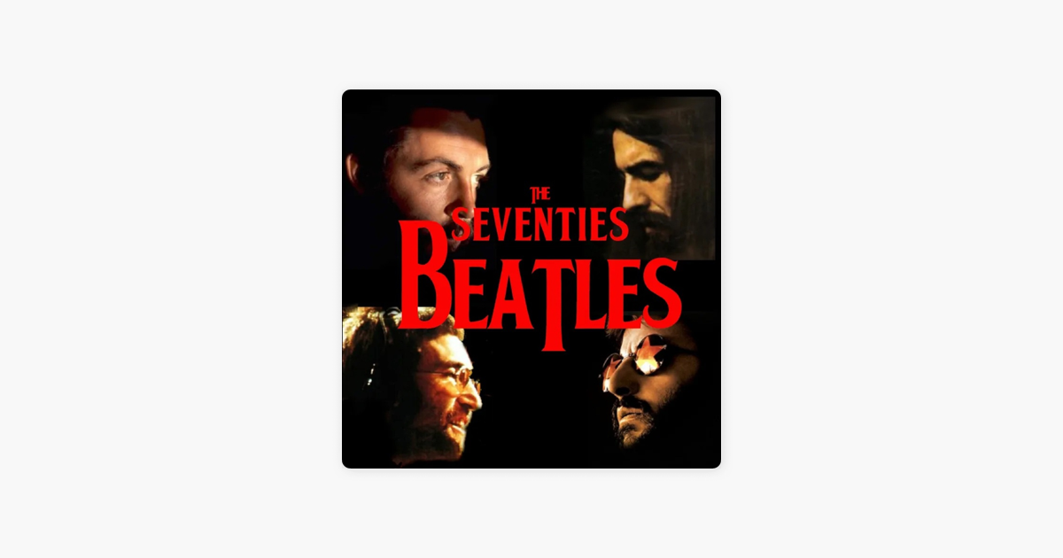 seventies Beatles On Apple Podcasts