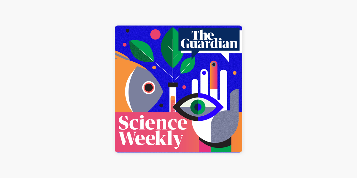 ‎Science Weekly on Apple Podcasts