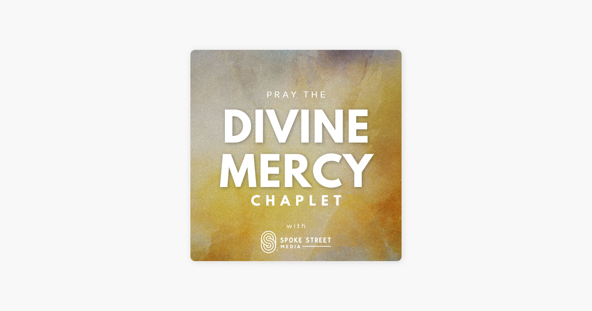 the Divine Mercy Chaplet On Apple Podcasts