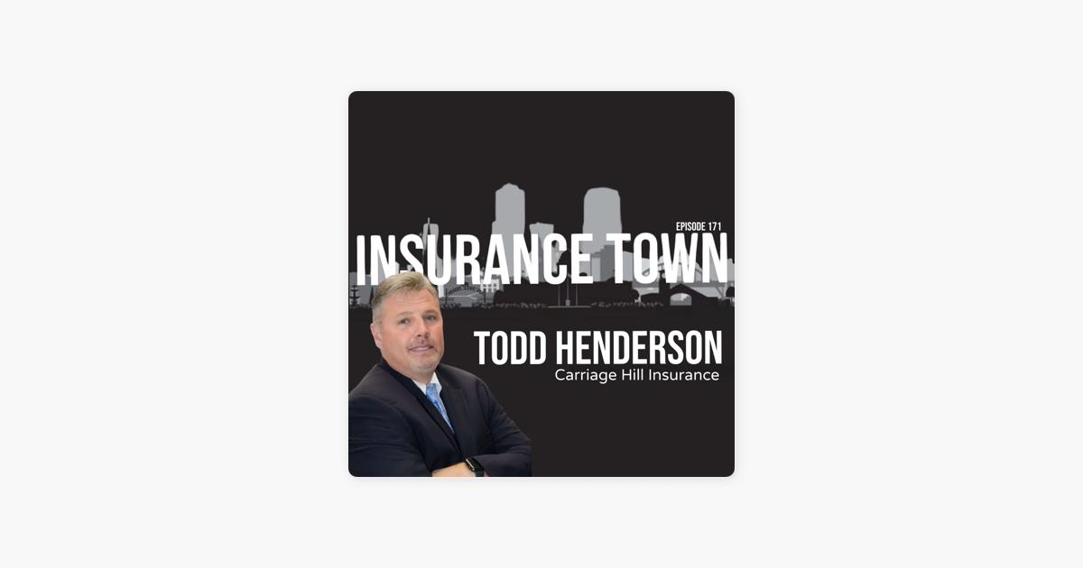 ‎Insurance Town: Todd Henderson- Getting that W on Apple Podcasts