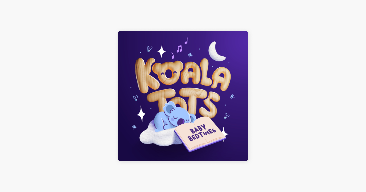 ‎Koala Tots - Baby Bedtime Stories on Apple Podcasts