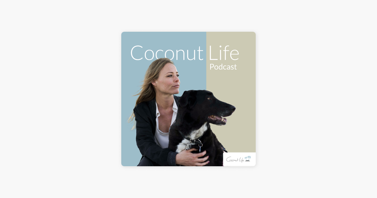 ‎Coconut Life Podcast on Apple Podcasts