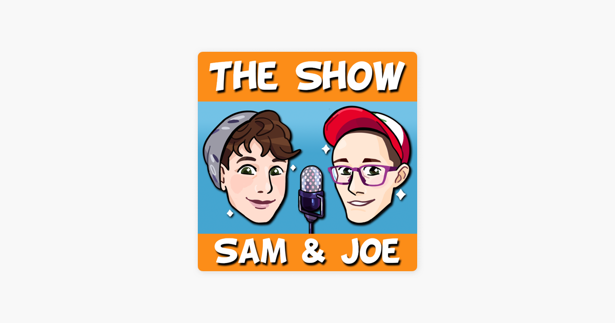 the Show With Sam And Joe On Apple Podcasts