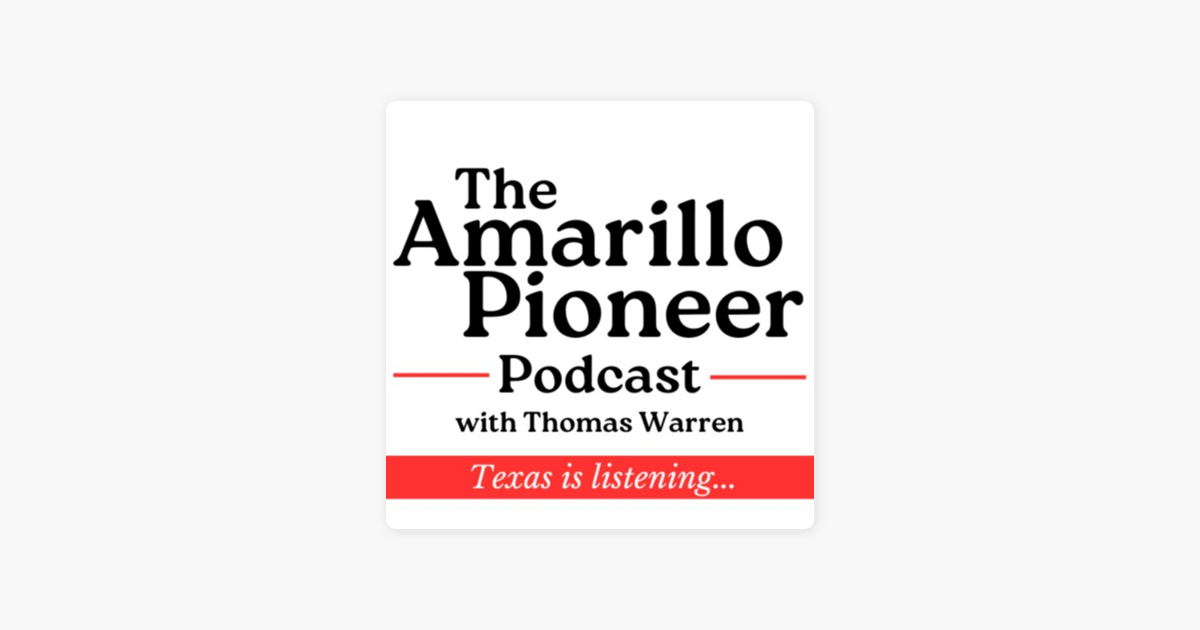 ‎The Amarillo Pioneer Podcast with Thomas Warren on Apple Podcasts