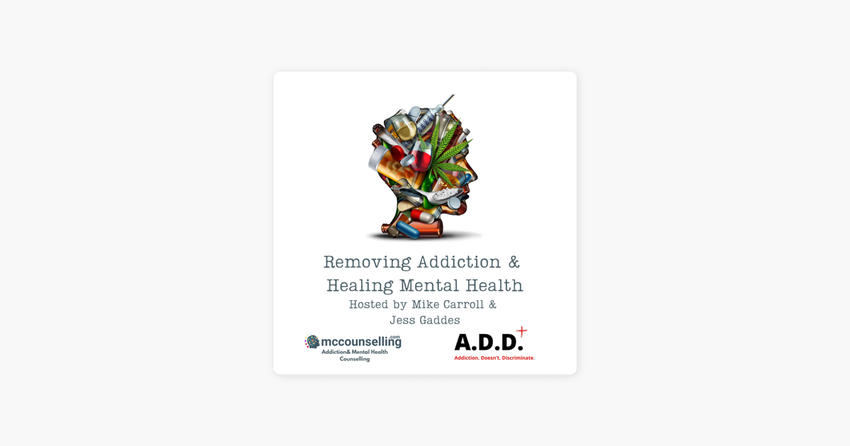 ‎Removing Addiction and Healing Mental Health on Apple Podcasts