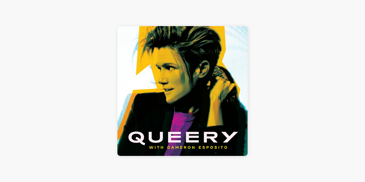 ‎Queery with Cameron Esposito on Apple Podcasts