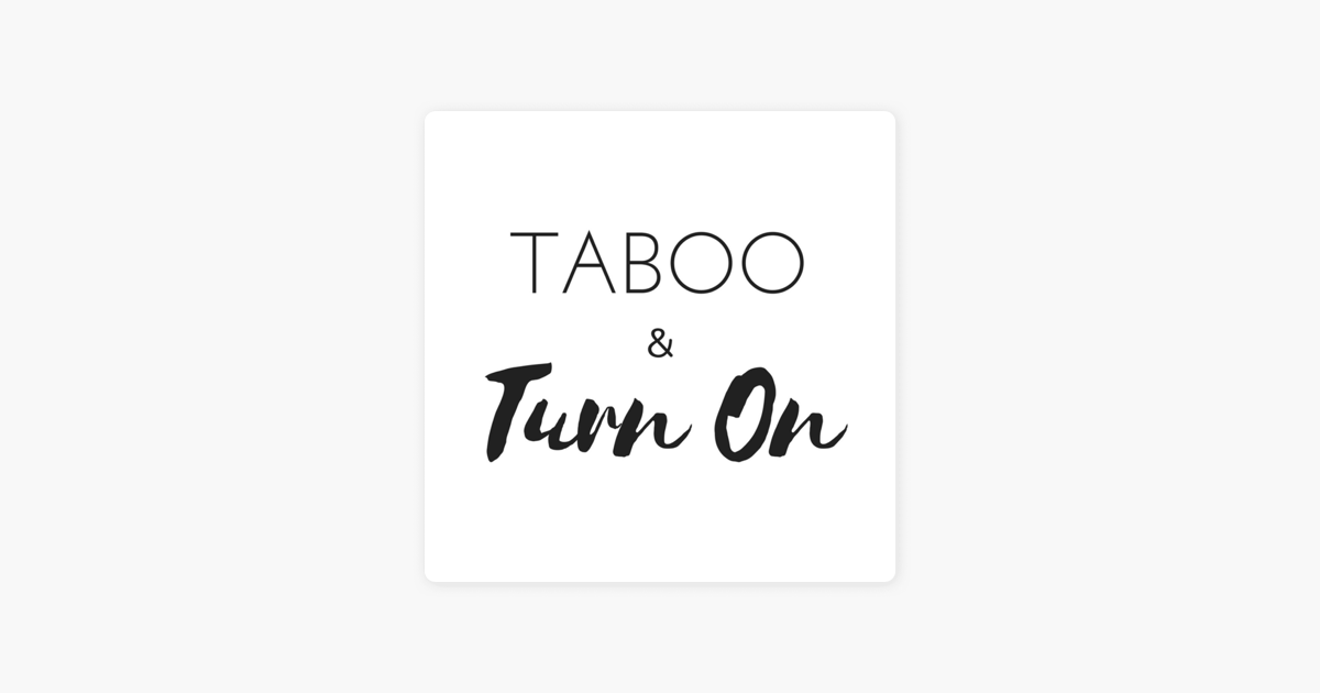 podcast Archives Taboo And Turn On On Apple Podcasts