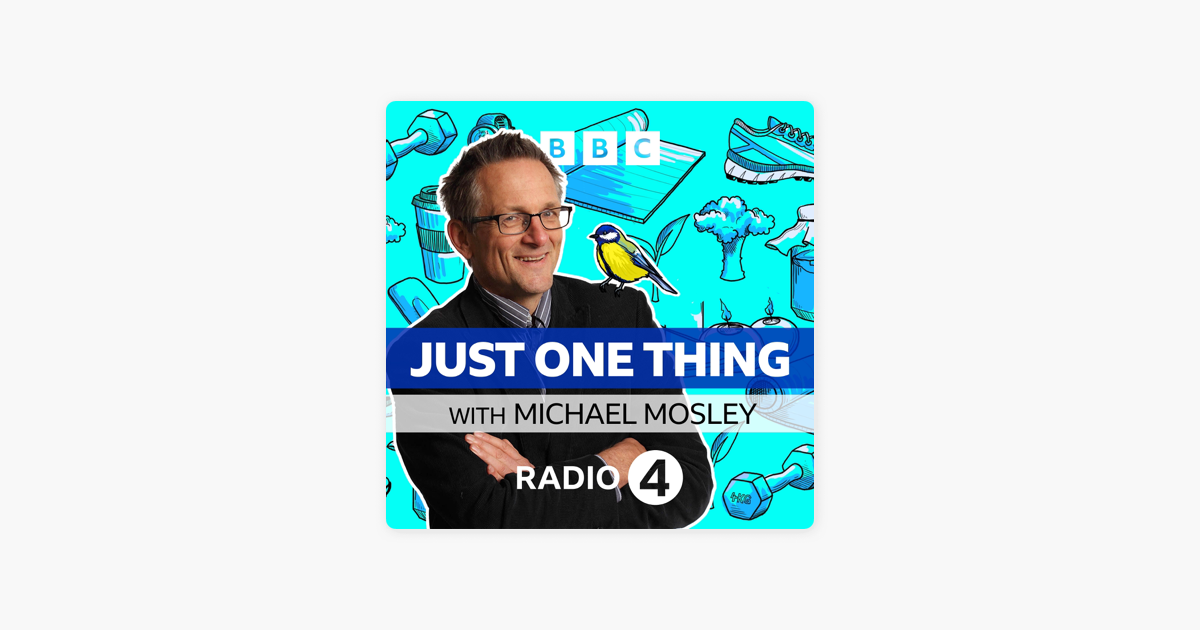 Just One Thing - with Michael Mosley: Announcing Series 7 of Just One ... Just One Thing - with Michael Mosley: Announcing Series 7 of Just One ...