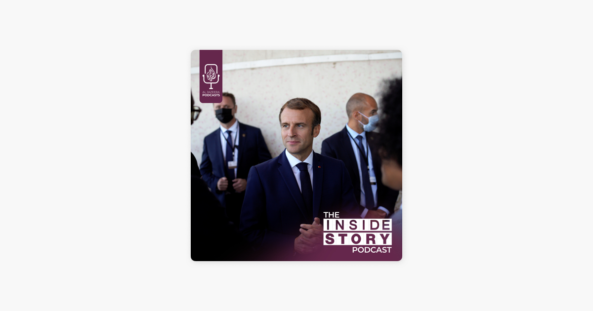‎The Inside Story Podcast: Why is France's relationship with Africa ...